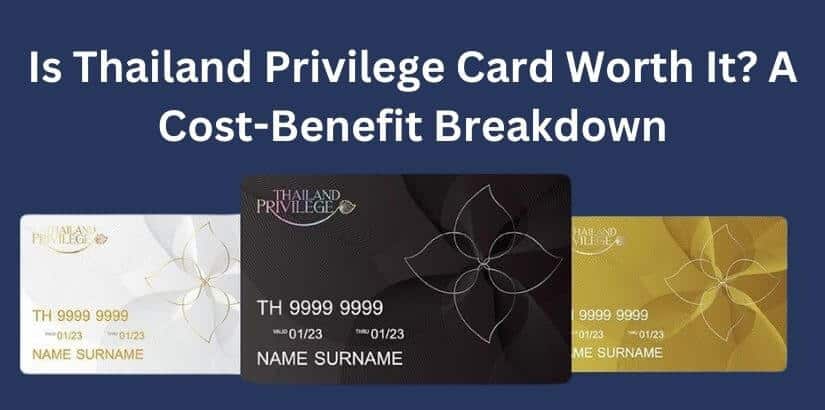 Thailand Privilege Card: A Comprehensive Cost-Benefit Breakdown